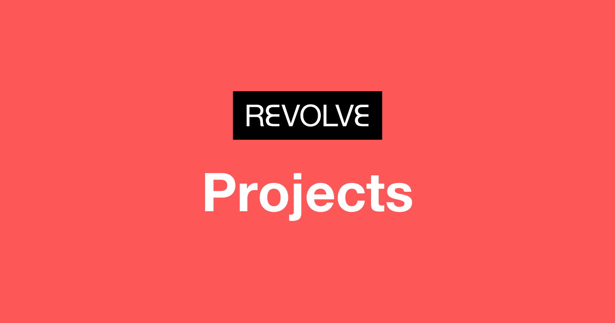 Projects | REVOLVE